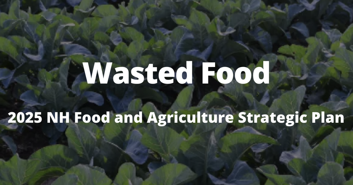 Wasted Food Brief: 2025 NH Food and Agriculture Strategic Plan | NH ...